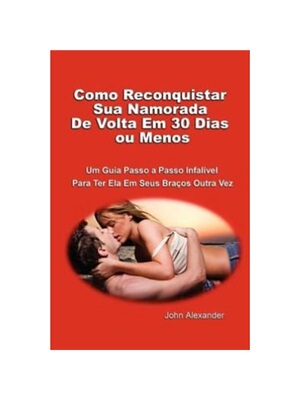 按需印刷不退不换POR Como Reconquistar Sua Namorada De Volta Em 30 Dias ou Menos[9781105972720]