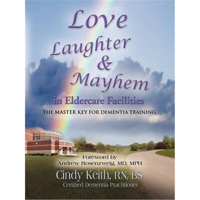 预订不退不换Love, Laughter, & Mayhem in Eldercare Facilities:The Master Key for Dementia Training