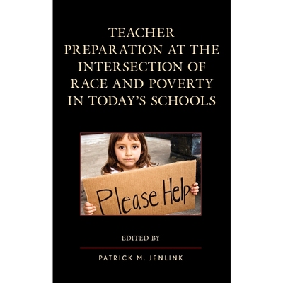 按需印刷Teacher Preparation at the Intersection of Race and Poverty in Today's Schools[9781607098676]