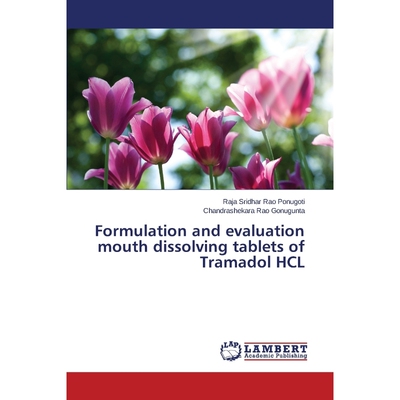 按需印刷不退不换Formulation and evaluation mouth dissolving tablets of Tramadol HCL[9783659766916]