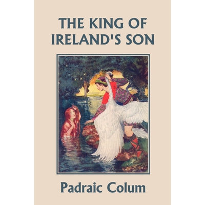 按需印刷The King of Ireland's Son, Illustrated Edition (Yesterday's Classics)[9781599150833]