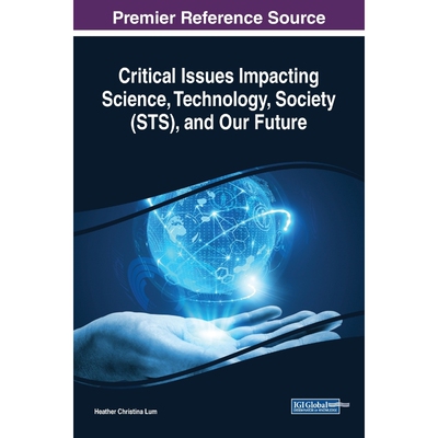 按需印刷不退不换Critical Issues Impacting Science, Technology, Society (STS), and Our Future[9781522579496]