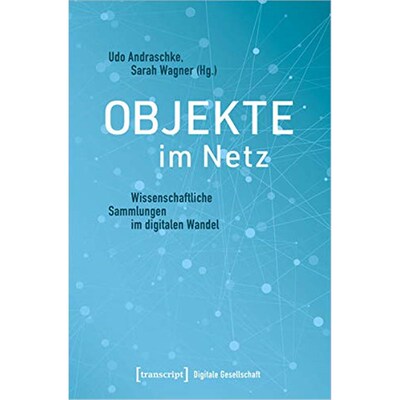 预订【德语】 Objekte im Netz:Wissenschaftliche Sammlungen im digitalen Wandel