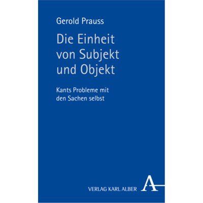 预订不退不换德语Die Einheit von Subjekt und Objekt:Kants Probleme mit den Sachen selbst