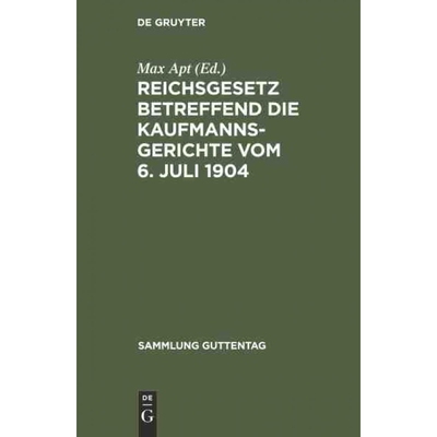 按需印刷不退不换DEG Reichsgesetz betreffend die Kaufmannsgerichte vom 6. Juli 1904[9783111162744]
