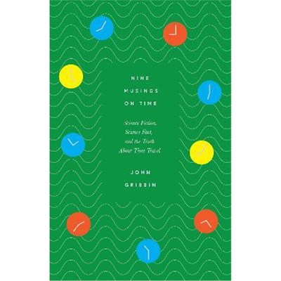 预订Nine Musings on Time:Science Fiction, Science Fact, and the Truth About Time Travel