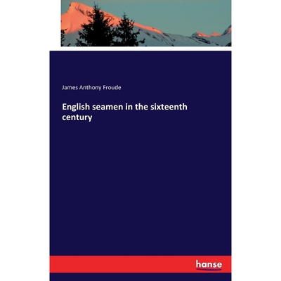 按需印刷不退不换English seamen in the sixteenth century[9783741117794]