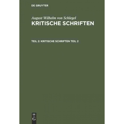 按需印刷不退不换DEG August Wilhelm von Schlegel: Kritische Schriften. Teil 2[9783111201832]