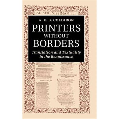 按需印刷Printers without Borders:Translation and Textuality in the Renaissance[9781107073173]