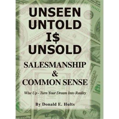 【按需印刷】 Unseen Untold Is Unsold:Salesmanship & Common S