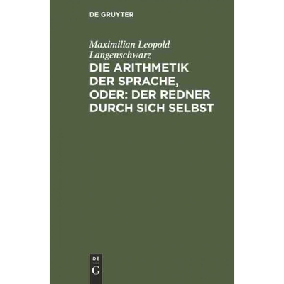 按需印刷不退不换DEG Die Arithmetik der Sprache, oder: Der Redner durch sich selbst[9783111131498]