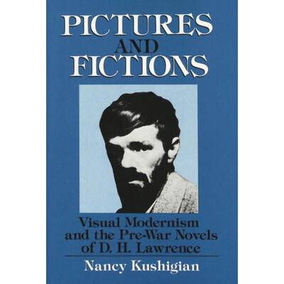预订Pictures and Fictions:Visual Modernism and the Pre-War Novels of D.H. Lawrence