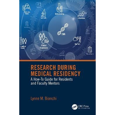 按需印刷Research during Medical Residency:A How-To Guide for Residents and Faculty Mentors[9780367648305]