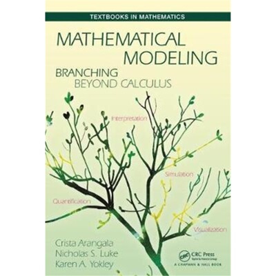 预订不退不换Mathematical Modeling:Branching Beyond Calculus[9781498770712]