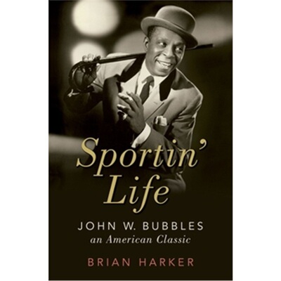 预订不退不换Sportin' Life:John W. Bubbles, An American Classic[9780197514511]