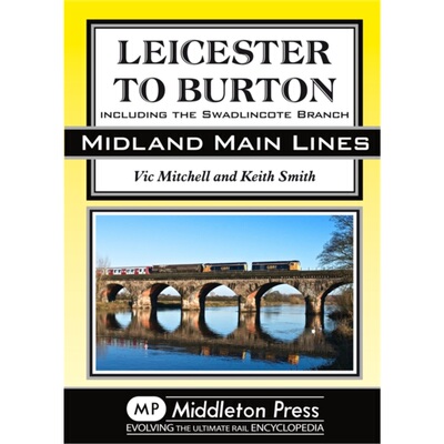 预订不退不换Leicester to Burton:Including the Swadlincote Branch[9781908174857]