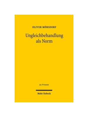 预订【德语】Ungleichbehandlung als Norm:Eine dogmatische Analyse des unional determinierten Antidiskriminierungsrechts i