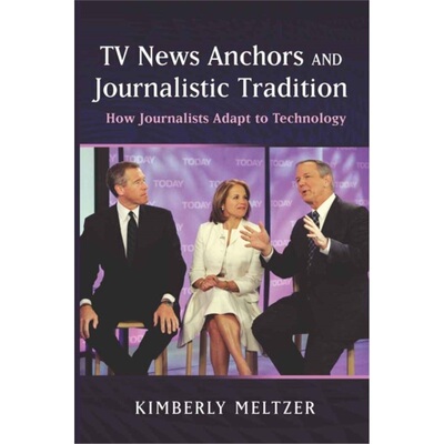 预订不退不换TV News Anchors and Journalistic Tradition[9781433108969]