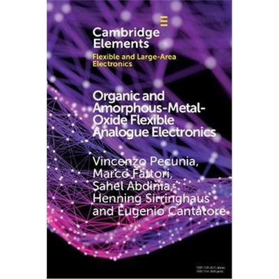 按需印刷不退不换图书Organic and Amorphous-Metal-Oxide Flexible Analogue Electronics[9781108458191]