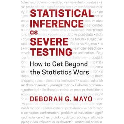 按需印刷Statistical Inference as Severe Testing:How to Get Beyond the Statistics Wars[9781107664647]