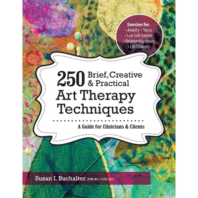 预订不退不换 250 Brief, Creative & Practical Art Therapy Techniqu  250个简短、创意且实用的艺术治疗技巧