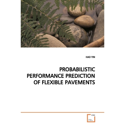 按需印刷PROBABILISTIC PERFORMANCE PREDICTION OF FLEXIBLE  PAVEMENTS[9783639168068]