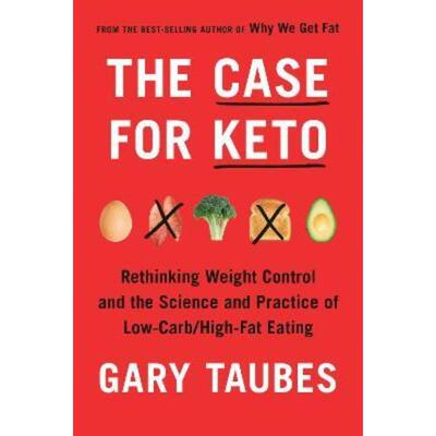 预订不退不换The Case for Keto:The Case for Keto, Carbohydrate Restriction, and Rethinking Weight Control