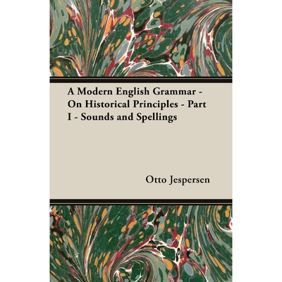 按需印刷A Modern English Grammar - On Historical Principles - Part I - Sounds and Spellings[9781473311770]