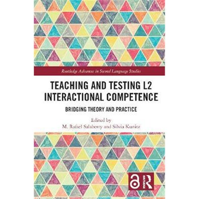 按需印刷不退不换Teaching and Testing L2 Interactional Competence:Bridging Theory and Practice[9781138038998]