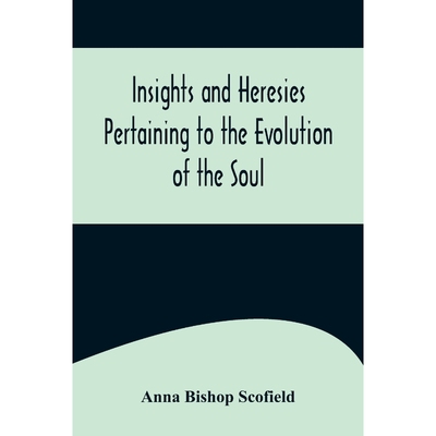 按需印刷Insights and Heresies Pertaining to the Evolution of the Soul[9789356575721]