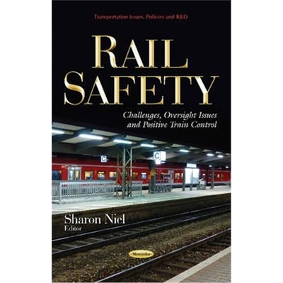 预订Rail Safety:Challenges, Oversight Issues & Positive Train Control