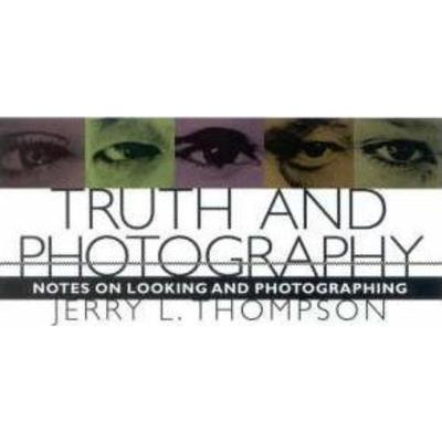 预订Truth and Photography:Notes on Looking and Photographing