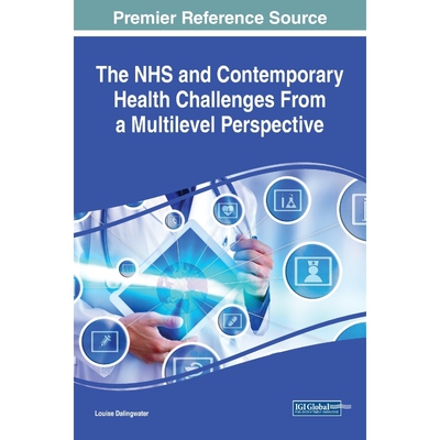 按需印刷不退不换The NHS and Contemporary Health Challenges From a Multilevel Perspective[9781799839286]