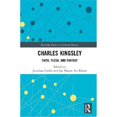 按需印刷不退不换Charles Kingsley:Faith, Flesh, and Fantasy[9780367224912]
