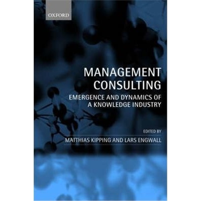 按需印刷Management Consulting:Emergence and Dynamics of a Knowledge Industry[9780199267118]