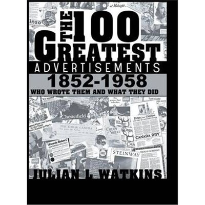 按需印刷不退不换The 100 Greatest Advertisements 1852-1958:Who Wrote Them and What They Did[9781607966340]