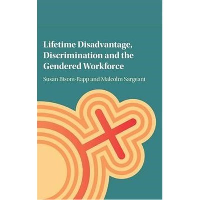 按需印刷Lifetime Disadvantage, Discrimination and the Gendered Workforce[9781107123533]