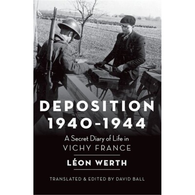 预订不退不换Deposition, 1940-1944:A Secret Diary of Life in Vichy France[9780190499549]