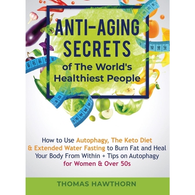 按需印刷不退不换Anti-Aging Secrets of The World's Healthiest People[9781913470340]