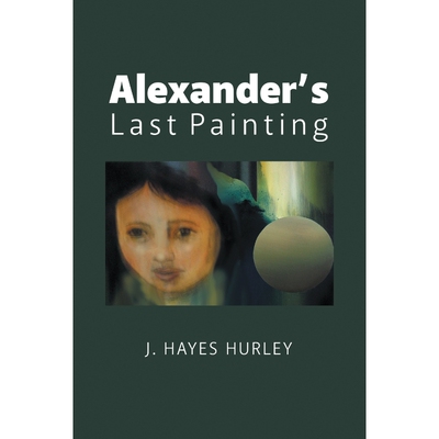 按需印刷不退不换Alexander's Last Painting[9781483465883]