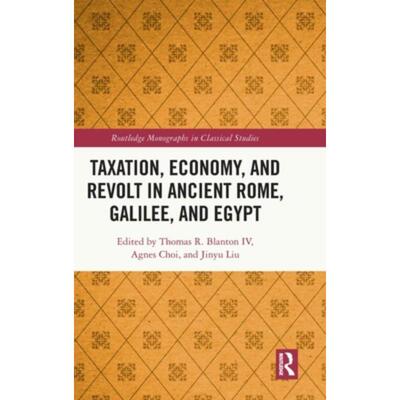 按需印刷不退不换TF Taxation, Economy, and Revolt in Ancient Rome, Galilee, and Egypt[9780367472207]