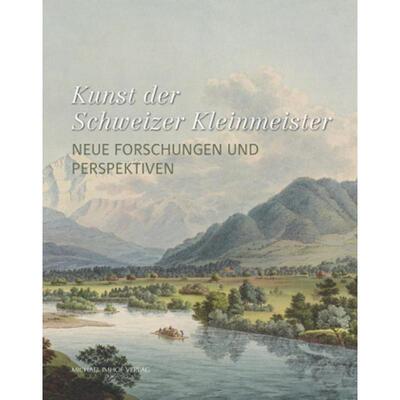 预订不退不换德语 Kunst der Schweizer Kleinmeister:Neue Forschungen und Perspektiven