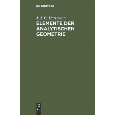 按需印刷【德语】Elemente der analytischen Geometrie:Zun?chst für diejenigen, welche sich zu den[9783111088372]