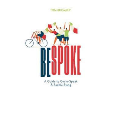 预订Bespoke:A Guide to Cycle-Speak and Saddle Slang
