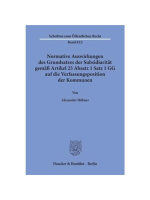 预订【德语】Normative Auswirkungen des Grundsatzes der Subsidiarit?t gem?? Artikel 23 Absatz 1 Satz 1 GG auf die Verfass
