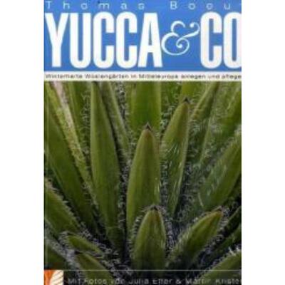 预订【德语】 Yucca & Co:Winterharte Wüstengärten in Mitteleuropa anlegen und pflegen