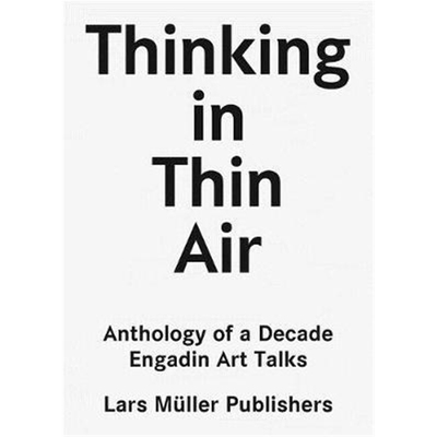 预订Thinking in Thin Air: Anthology of a Decade: Engadin Art Talks