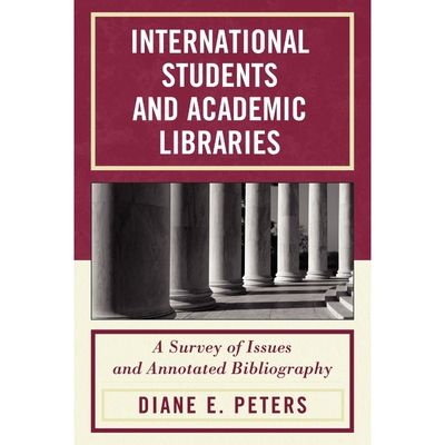 按需印刷不退不换International Students and Academic Libraries[9780810874299]