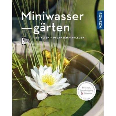 预订不退不换德语 Miniwassergärten (Mein Garten):Gestalten Pflanzen Pflegen. Mit KOSMOS-PLU