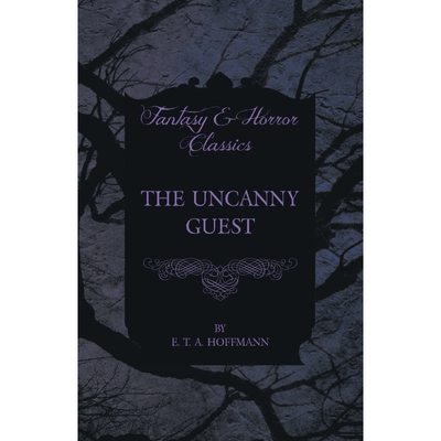 按需印刷The Uncanny Guest (Fantasy and Horror Classics)[9781447465676]